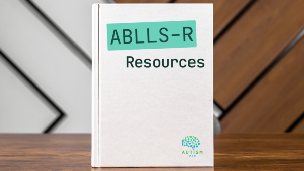 Ultimate guide to ABLLS-R: Assessment of Basic Language and Learning ...