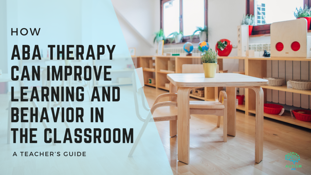 How ABA Therapy Can Improve Learning and Behavior in the Classroom: A ...